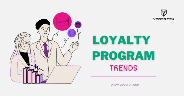 Top 8 Loyalty Program Trends to Watch 2025 - Yegertek