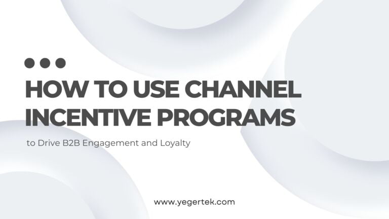 Boost B2B Engagement: Leveraging Channel Incentives