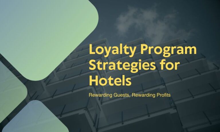 Hotel Loyalty Program Strategies: Rewarding Guests & Profits